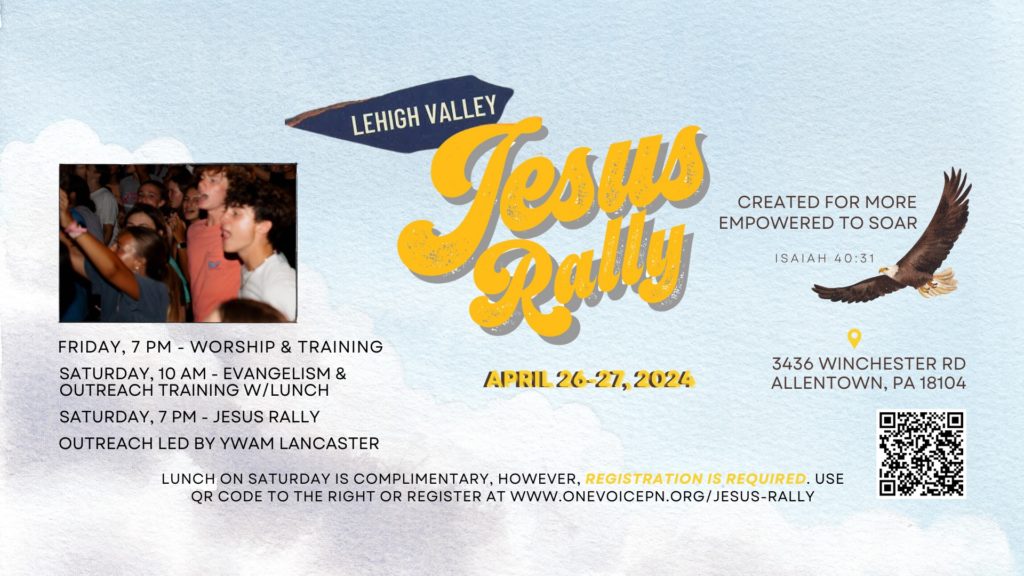 Lehigh Valley “Jesus Rally” April 26th & 27th at Calvary Temple, 3436 ...